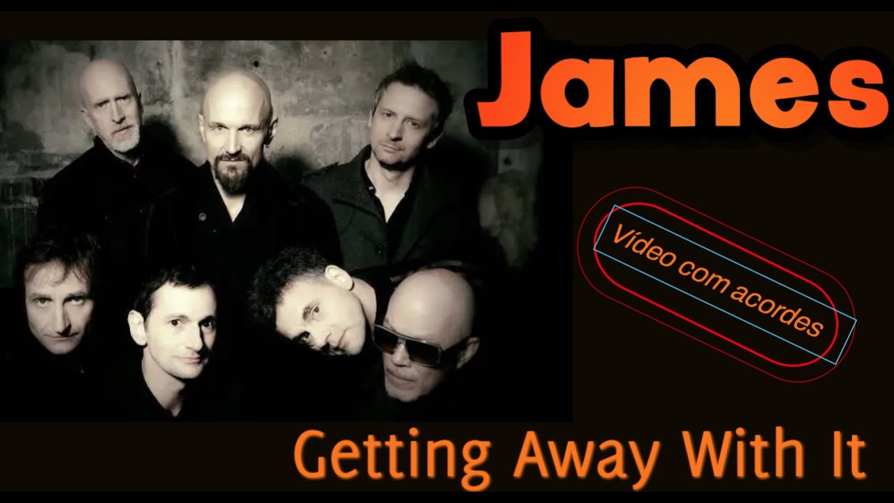 James - Getting Away With It - Com acordes - YouTube