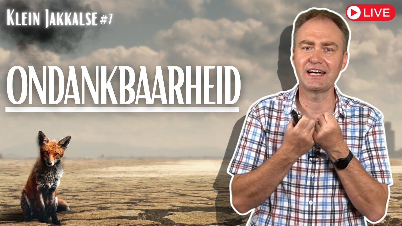 LIVESTREAM: Klein Jakkals #7: `n Dankbare hart is `n gesonde hart ...