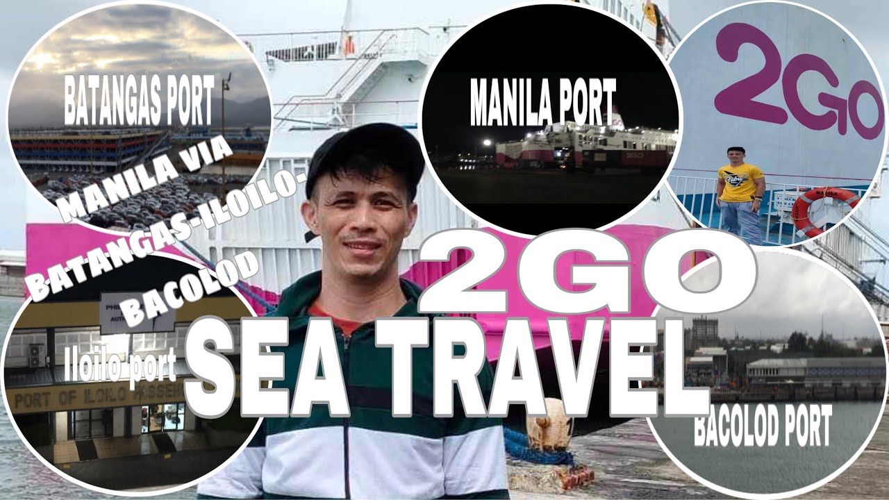 2GO TRAVEL|MANILA PORT-BATANGAS PORT-ILOILO PORT- BACOLOD PORT via 2go ...