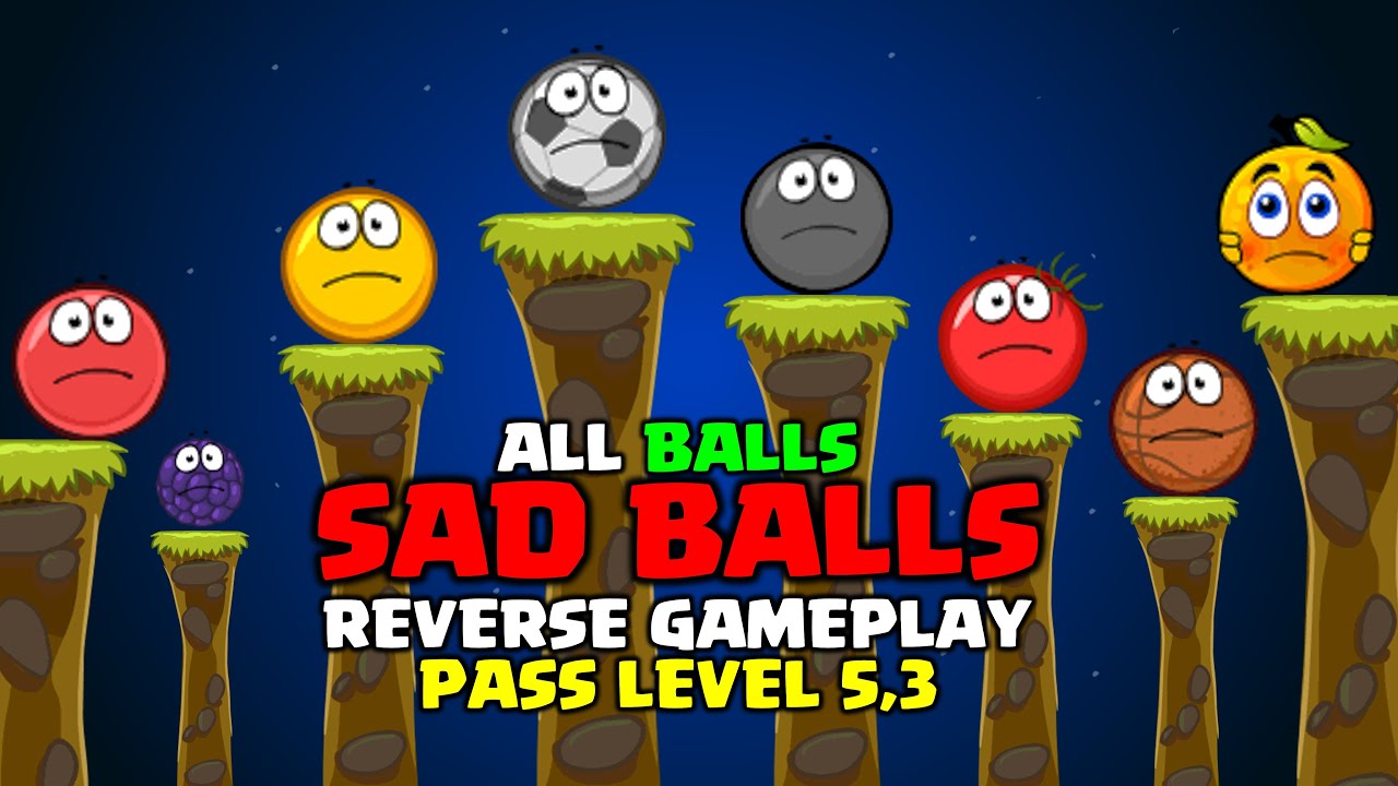 Red Ball 4 - All Balls - Sad Balls - Reverse Gameplay - All Balls - Sad ...