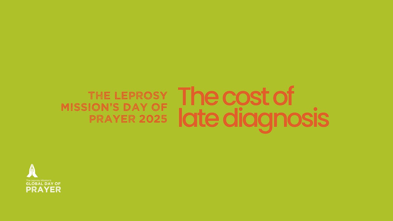 The Leprosy Mission's Day of Prayer: The cost of late diagnosis - YouTube