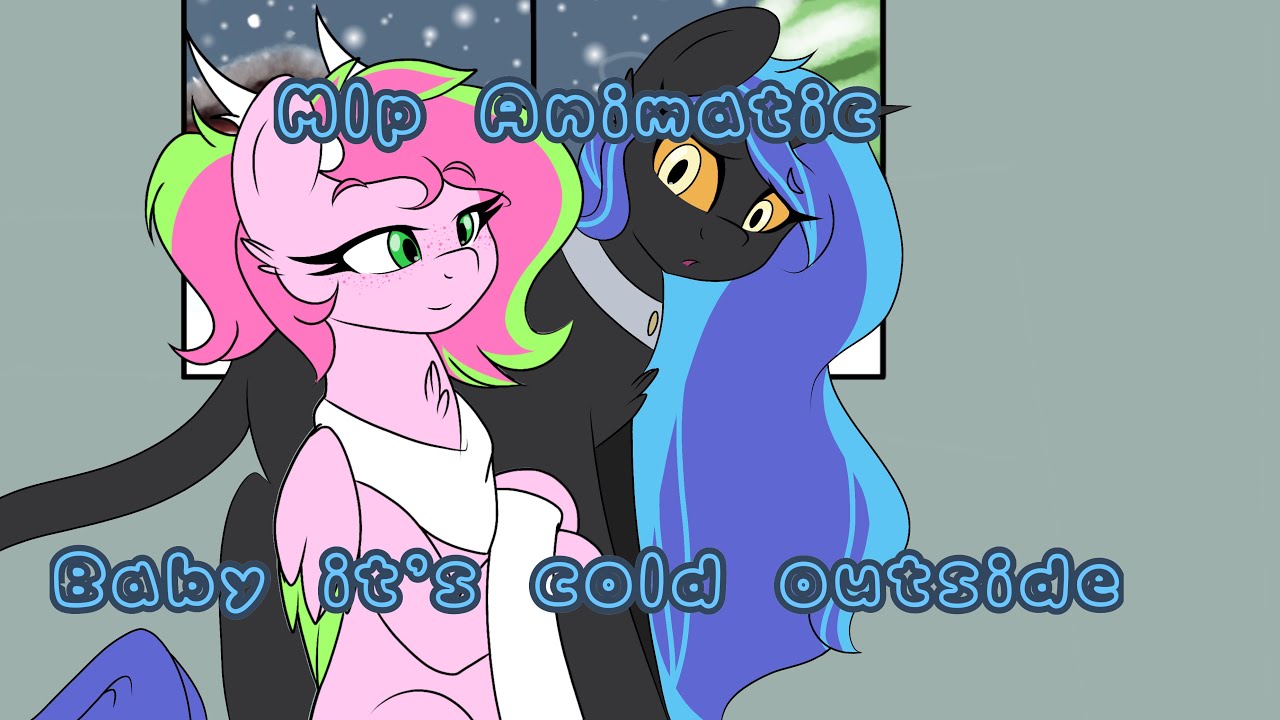 [Mlp Animatic] Baby It’s Cold Outside WIP - YouTube
