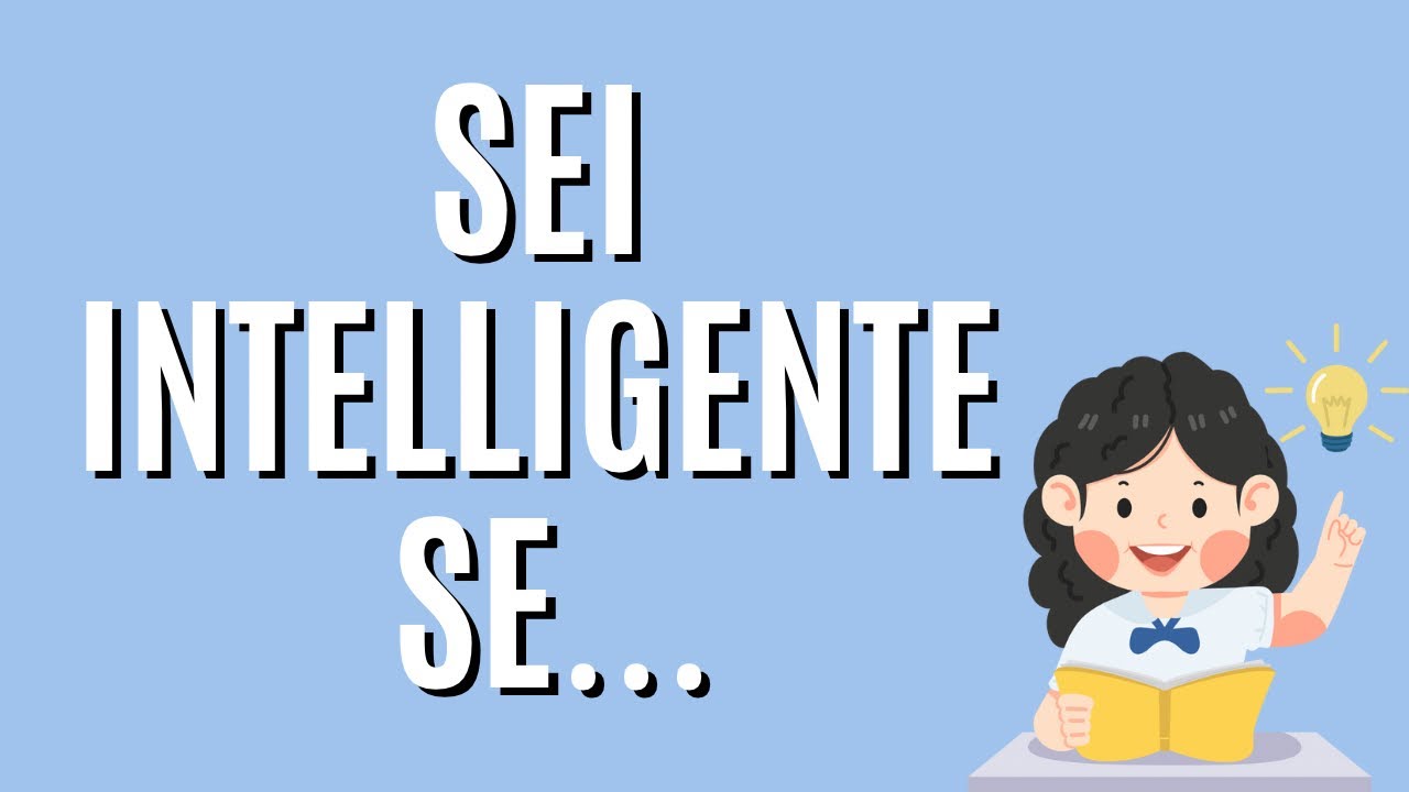 6 caratteristiche di una persona intelligente (che fa impazzire tutta ...