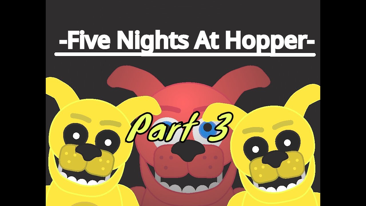 GOLDEN HOPPER!!!!! Five Nights At Hopper-Part 3 (Night 3) - YouTube