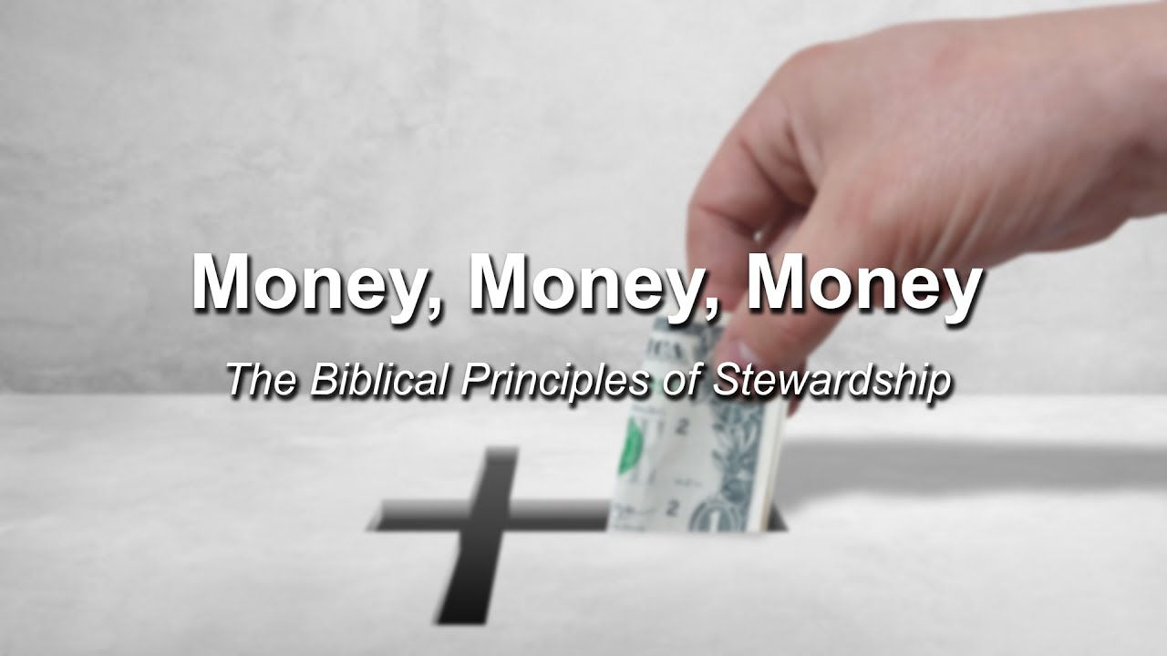 Money, Money, Money: The Biblical Principles of Stewardship | Church on ...