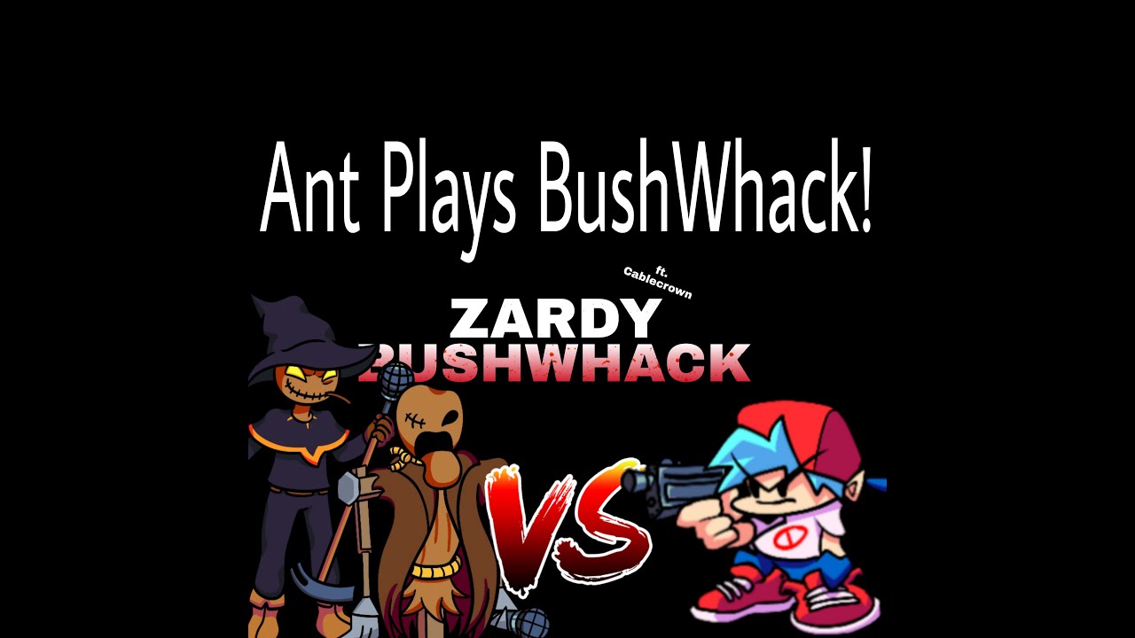 FNF Zardy [Bushwhack] W/ Eye Cam I Guess - YouTube