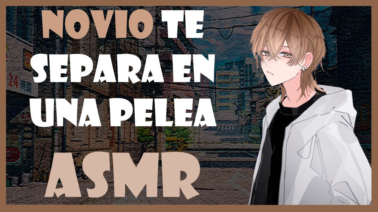 ASMR Roleplay - Novio te separa en una pelea - YouTube