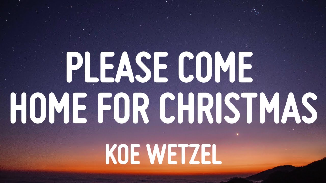 Koe Wetzel - Please Come Home For Christmas (Lyrics) - YouTube