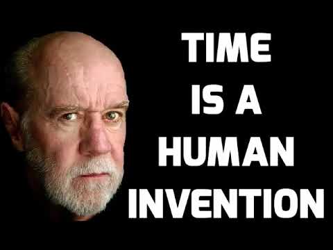 George Carlin Time Is A Human Invention - YouTube