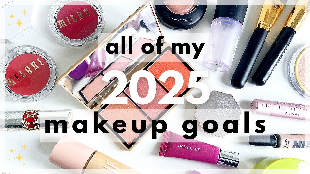 MY MAKEUP GOALS FOR 2025 - Planning the Upcoming Year, Overall ...