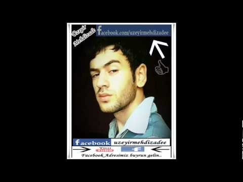 uzeyir mehdizade oyana gedir buyna gedir DaNgEr uquR