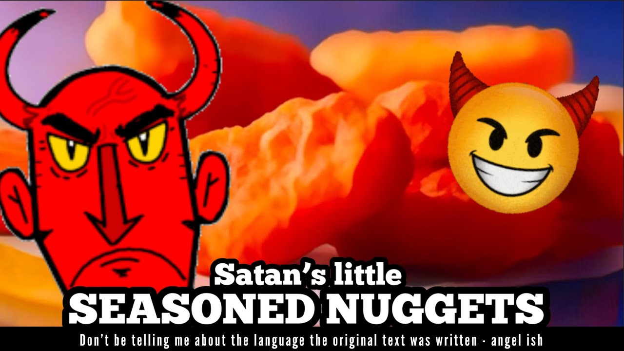 Satan’s little SEASONED NUGGETS - angel ish - YouTube