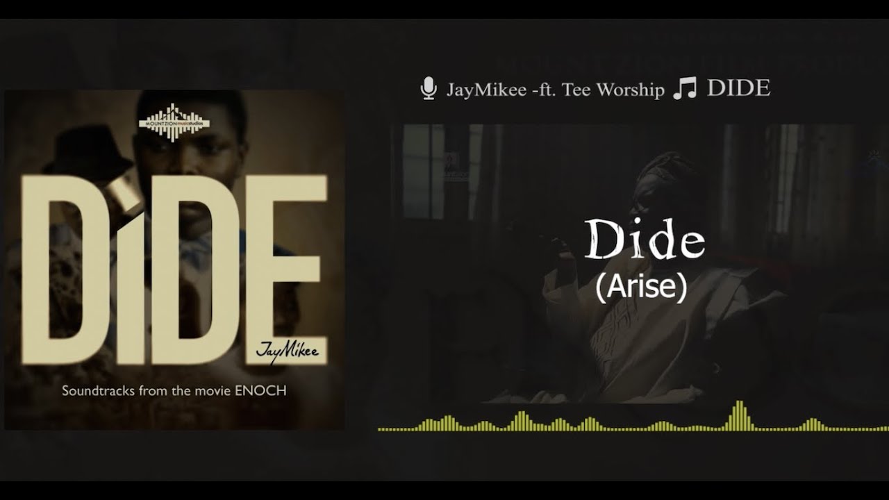 DIDE (Original Song for ENOCH Movie) Jaymikee ft Tee Worship - YouTube