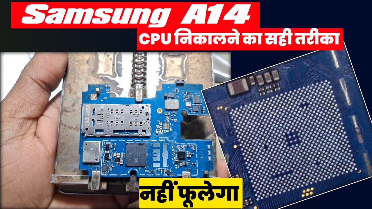 Samsung A14 Cpu निकालने का सही तरीका | Samsung A146 cpu open easy trick ...