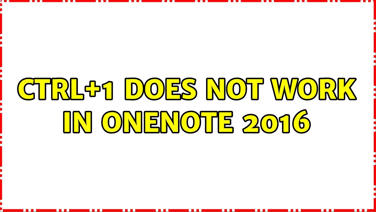Ctrl+1 does not work in OneNote 2016 (4 Solutions!!) - YouTube