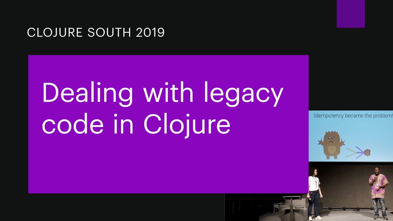 Dealing with legacy code in Clojure | Isabella Pimentel + Daouda Traore | Clojure South 2019 ...