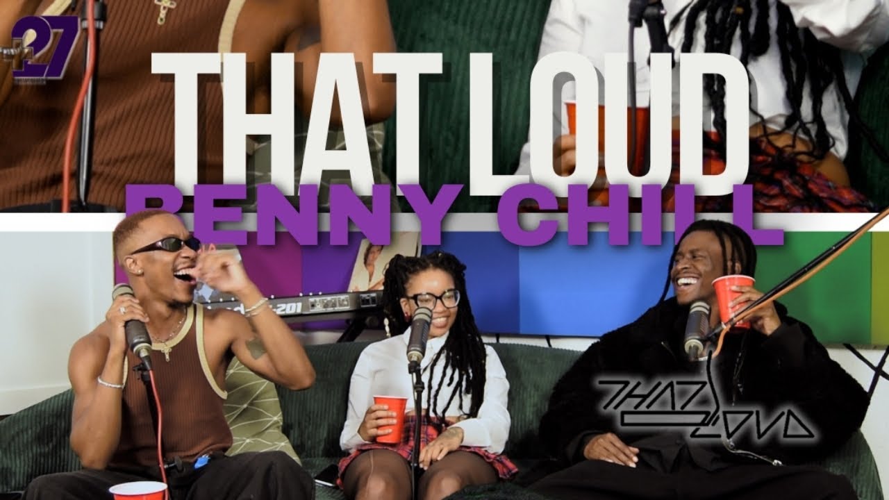 That Loud S2 E7 | Benny Chill; Manifestation, AKA, Life in Joburg and ...