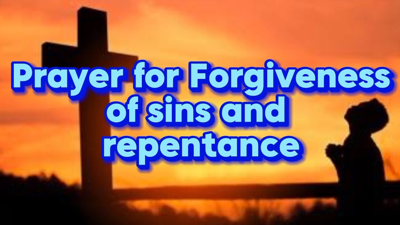 Prayer for Forgiveness of Sins and Repentance - YouTube