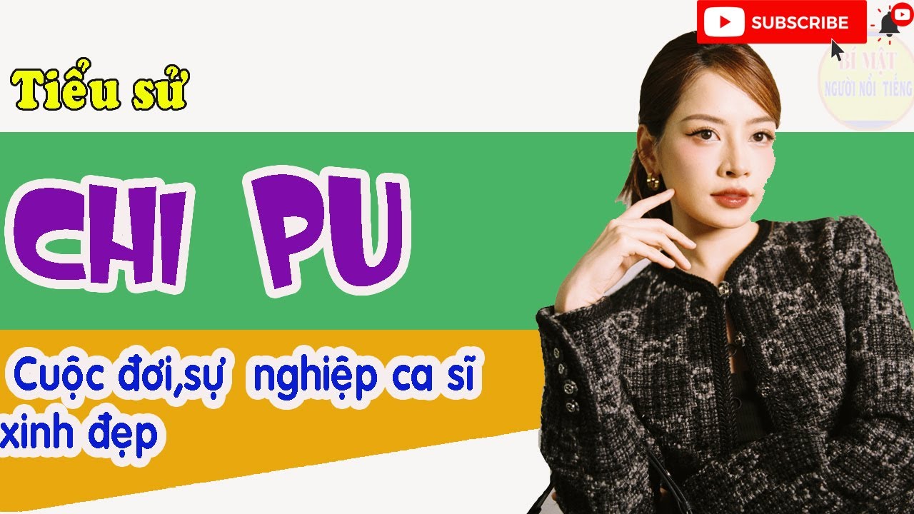 Chi Pu là ai? Tiểu sử và sự nghiệp của nữ ca sĩ Chi Pu - YouTube