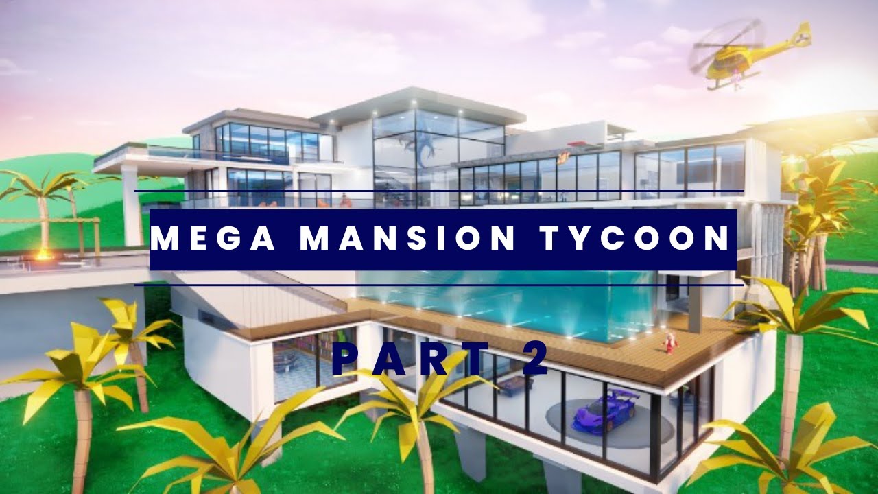 Mega Mansion Tycoon PT2 - YouTube