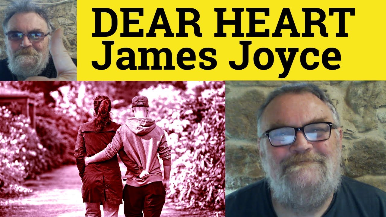 😎 Dear Heart Why Will You Use Me So by James Joyce Analysis - Dear ...