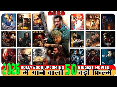 TOP 50 Bollywood Upcoming Movies 2026 || बॉलीवुड की आने वाली 50 बड़ी फिल्में || INDIAN & South Films