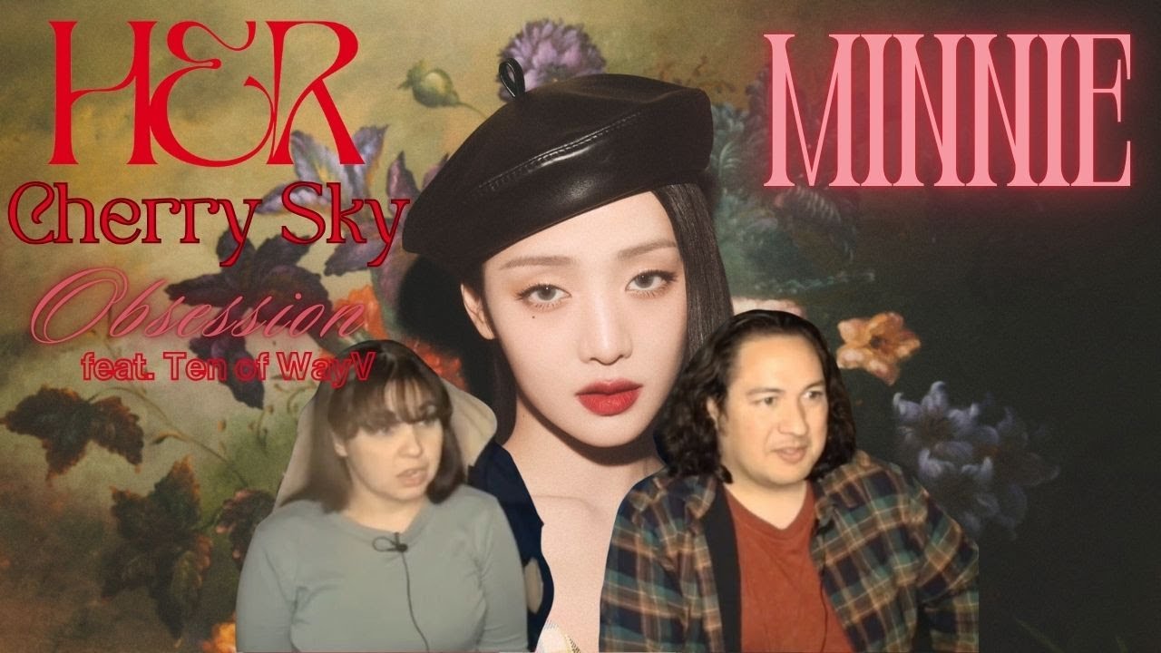 Siblings React | 민니(MINNIE)-'HER' MV, + 'Obsession (Feat. TEN of WayV)' & 'Cherry Sky' SPECIAL ...