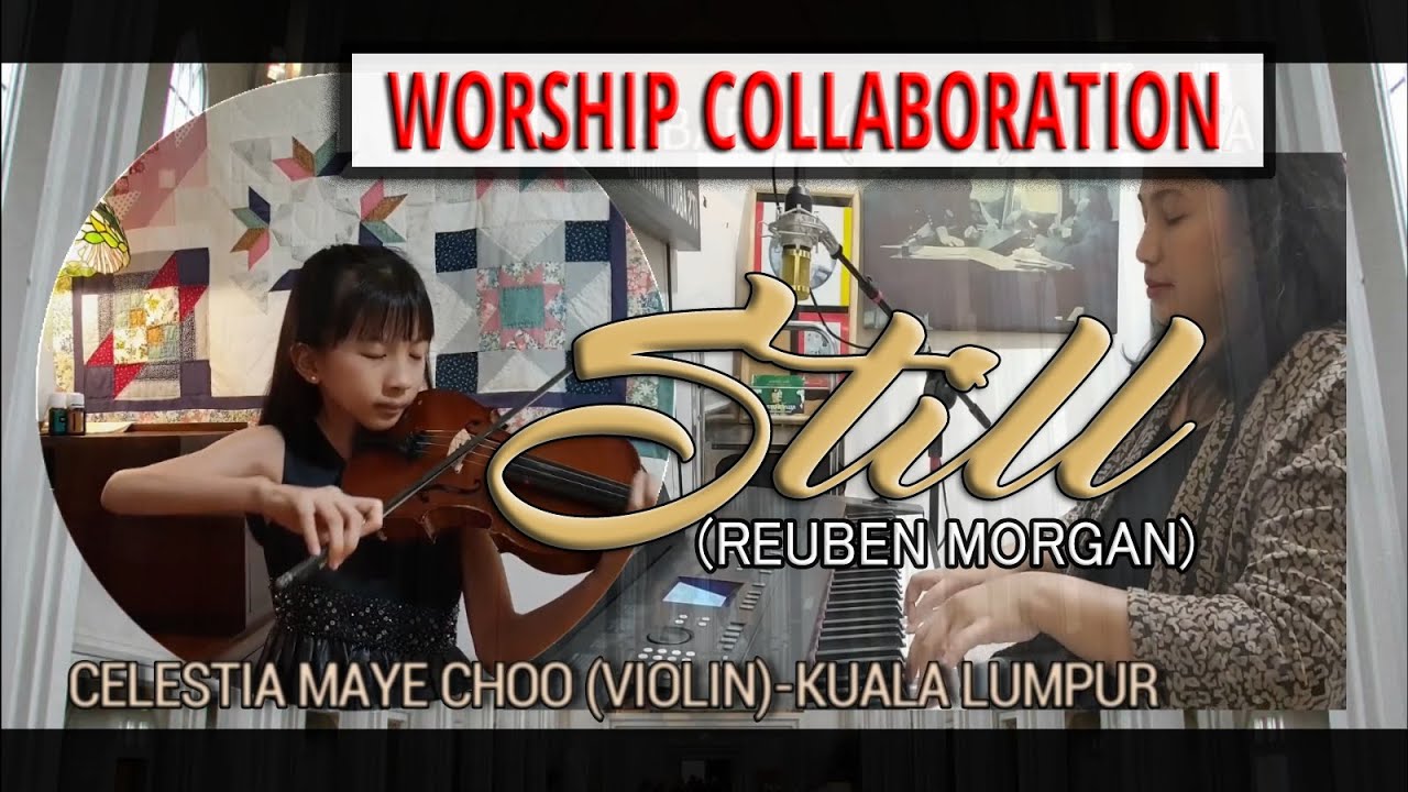 Still (Reuben Morgan) | Worship Collaboration | Timothy Lee & Celestia ...