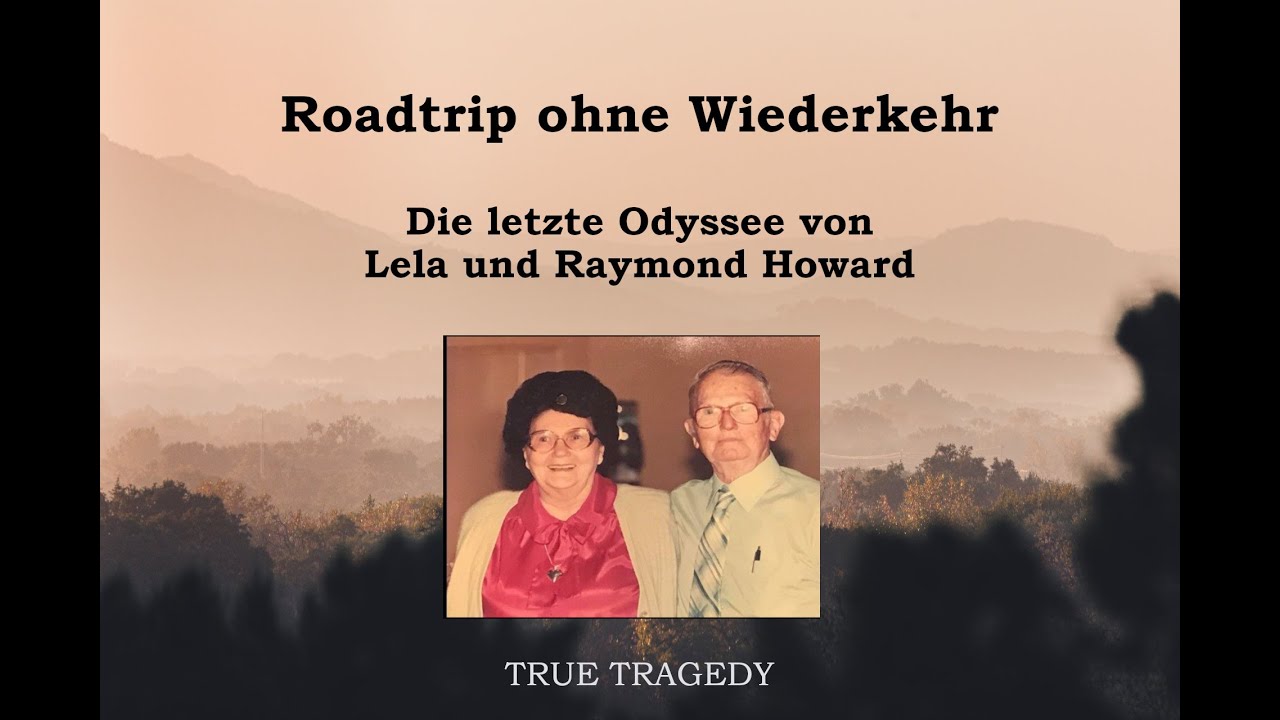 Irrfahrt in den Tod - Die letzte Reise von Lela und Raymond Howard ...