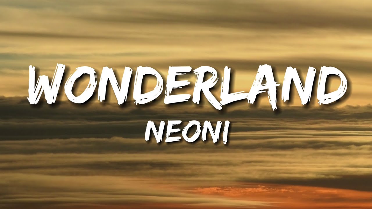 Neoni - WONDERLAND (Lyrics) - YouTube