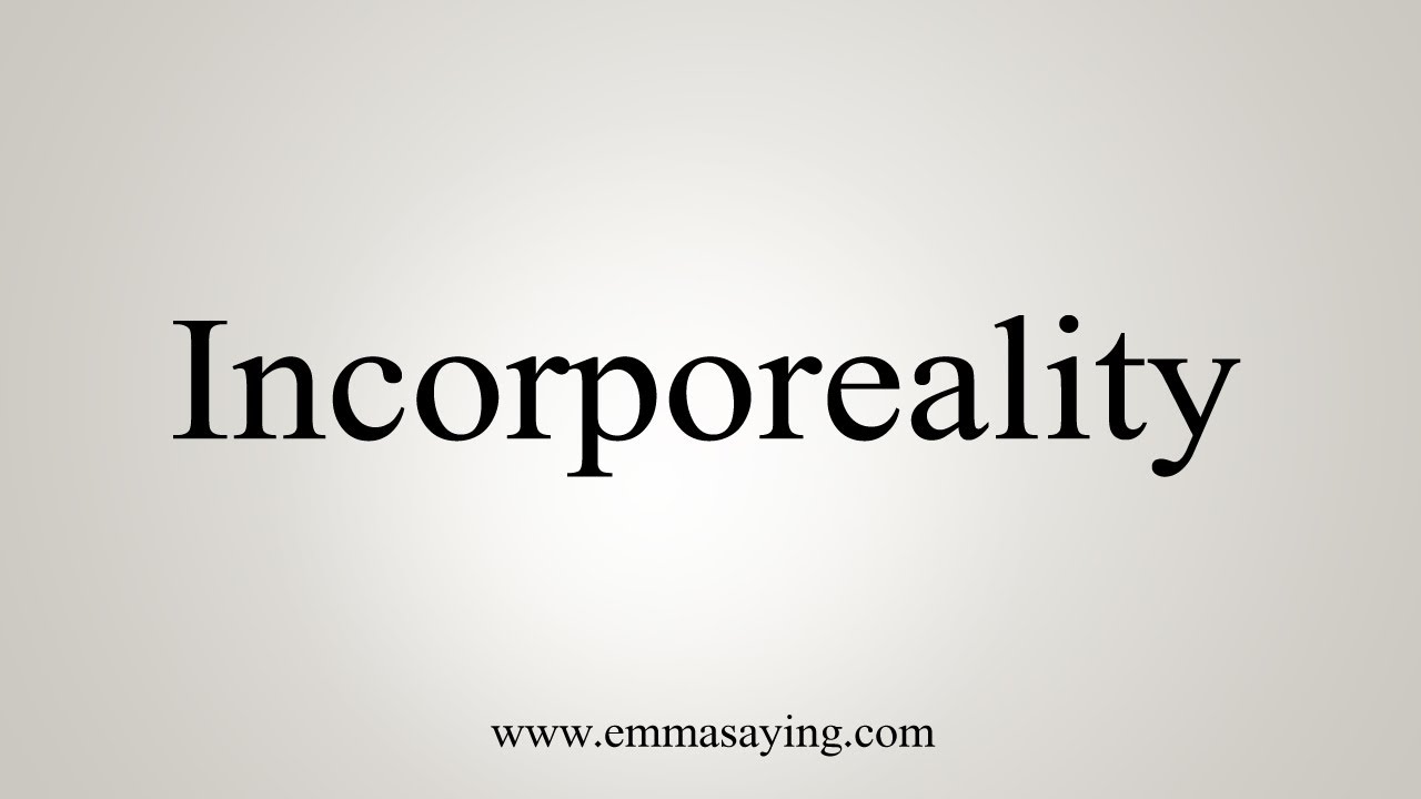 How To Say Incorporeality - YouTube