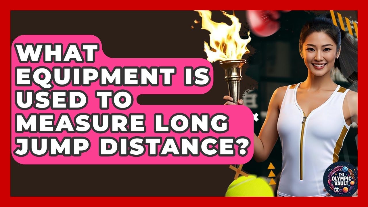 What Equipment Is Used To Measure Long Jump Distance? - The Olympic ...
