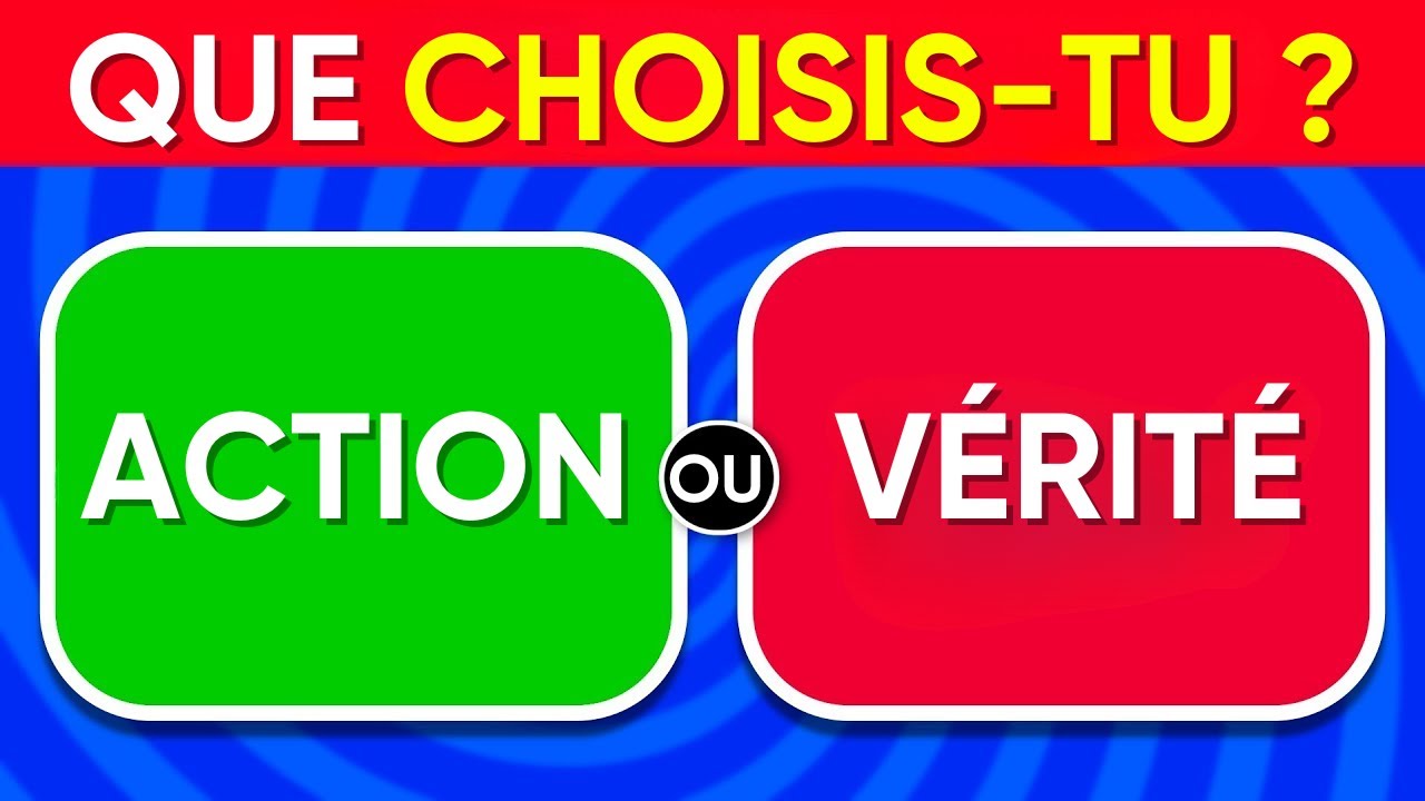 Action ou Vérité 30 Questions Pour S'amuser Avec Des Amis Et Toute la ...