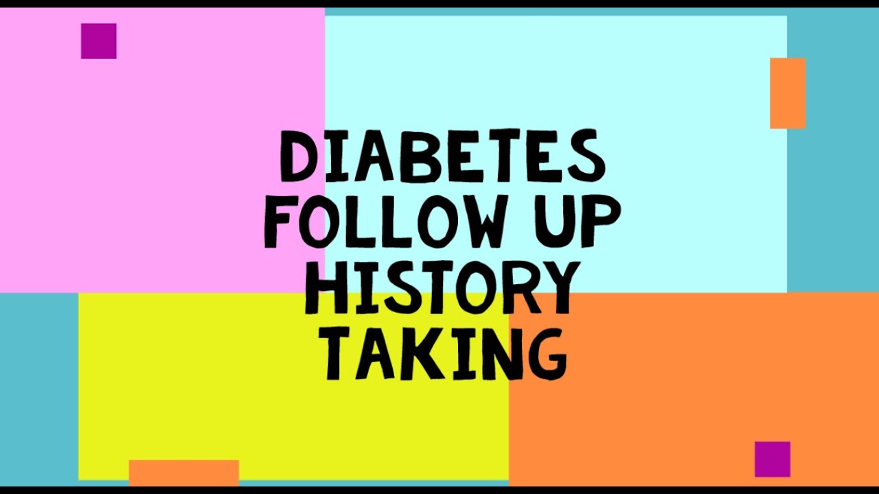 Diabetes Follow Up History Taking 2 Min YouTube Diabetes Follow Up History Taking 2 Min YouTube