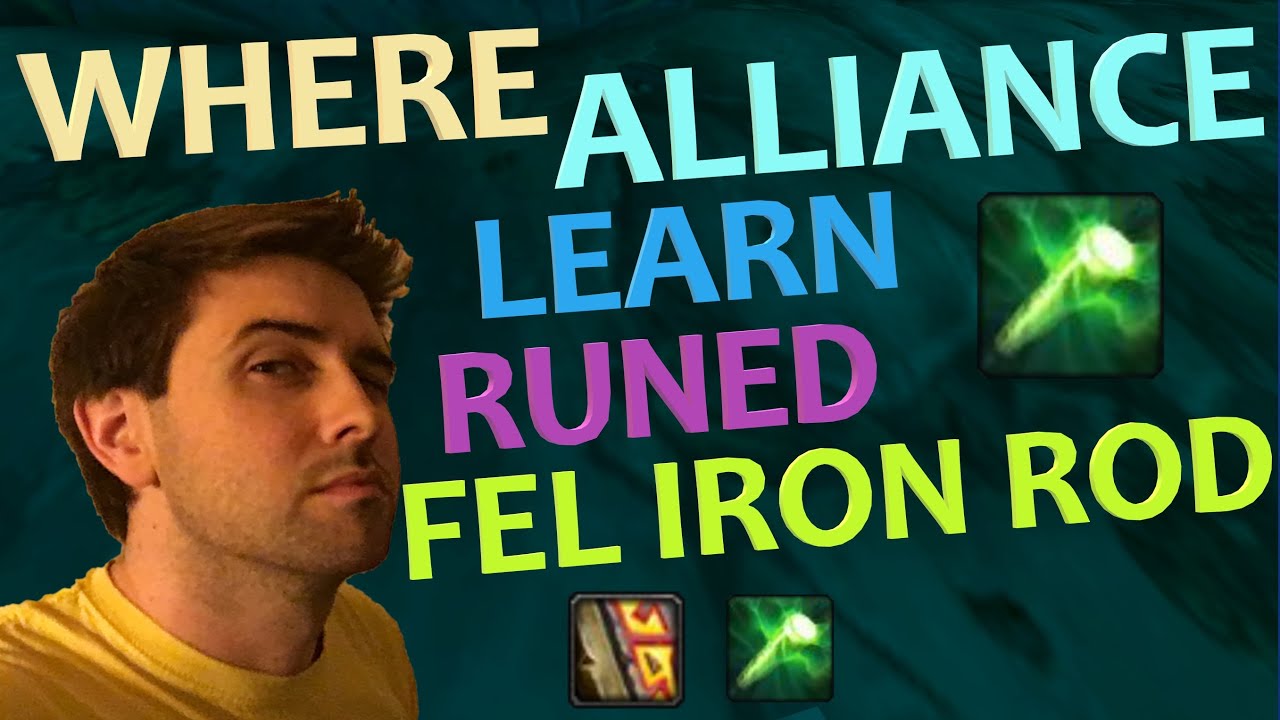Where Alliance Learn Runed Fel Iron Rod Classic TBC - YouTube