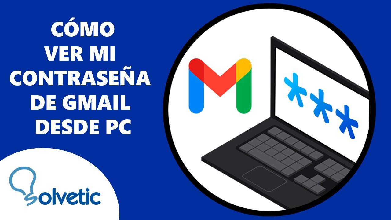 Cómo VER MI CONTRASEÑA de GMAIL DESDE PC - YouTube