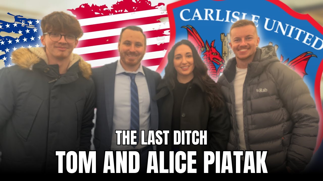 ENTERING THE FOOTBALL WORLD AND 'WHY CARLISLE?' - The Last Ditch ft ...