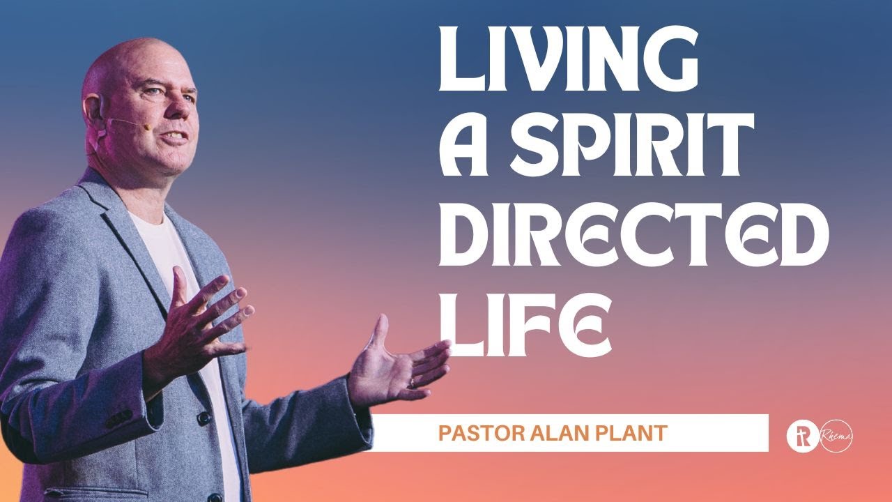 Living a Spirit Directed Life | Pastor Alan Plant | Redemption Church ...