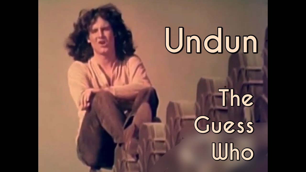“Undun” by The Guess Who - YouTube