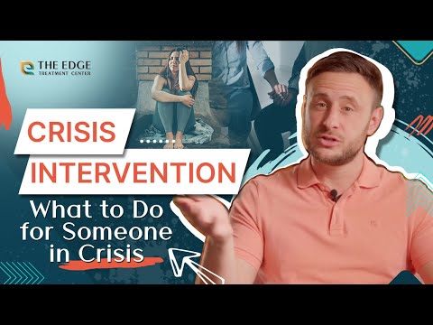 Crisis Intervention: What to Do for Someone in Crisis