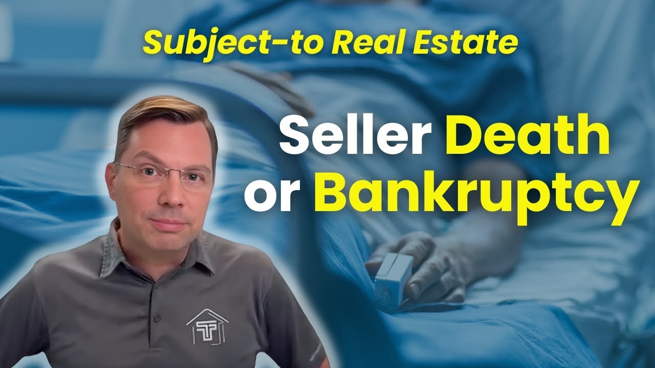Subject-To Real-Estate: How to Handle Seller Death or Bankruptcy - YouTube