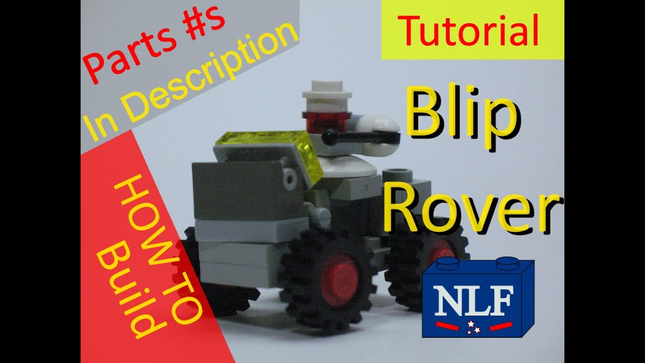 Blip Rover MOC Building Instructions W/Parts List and Parts Numbers ...