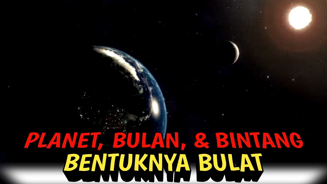 Mengapa Planet, Bulan, & Bintang Bentuknya Bulat? - YouTube