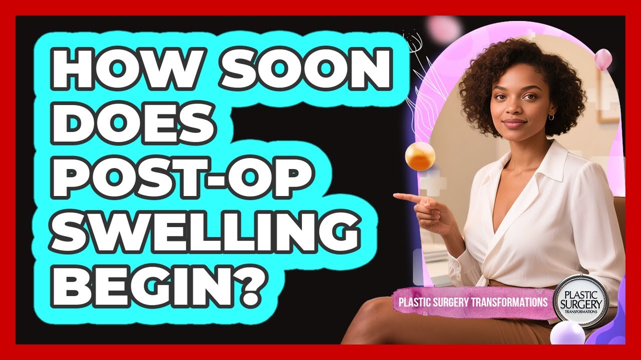 How Soon Does Post-Op Swelling Begin? - YouTube
