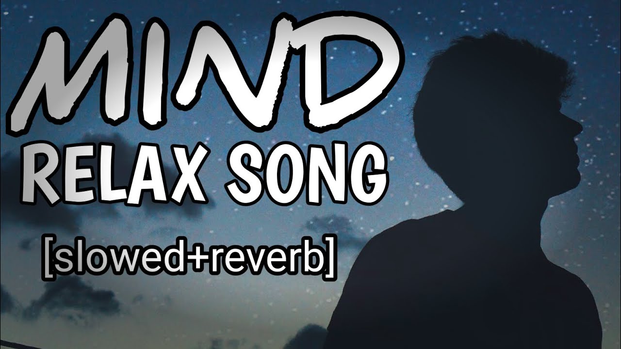 Mind Relax song ️ [slowed+reverb] New tranding song lofi || arjit singh ...