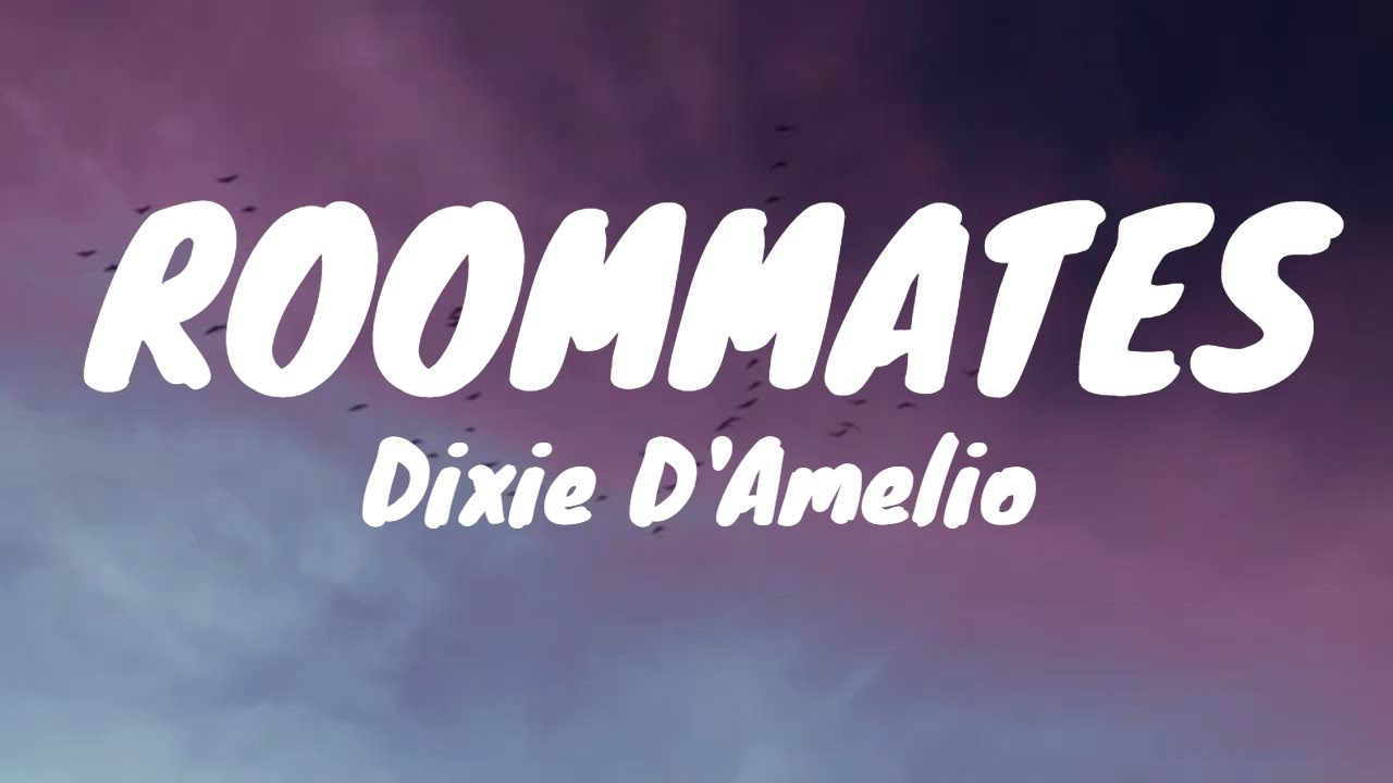 Dixie D'Amelio Roommates (Lyrics) - YouTube