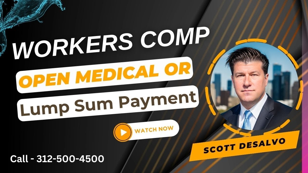 "Open Medical or Lump Sum Payment? Which Should I Take In My Workers ...