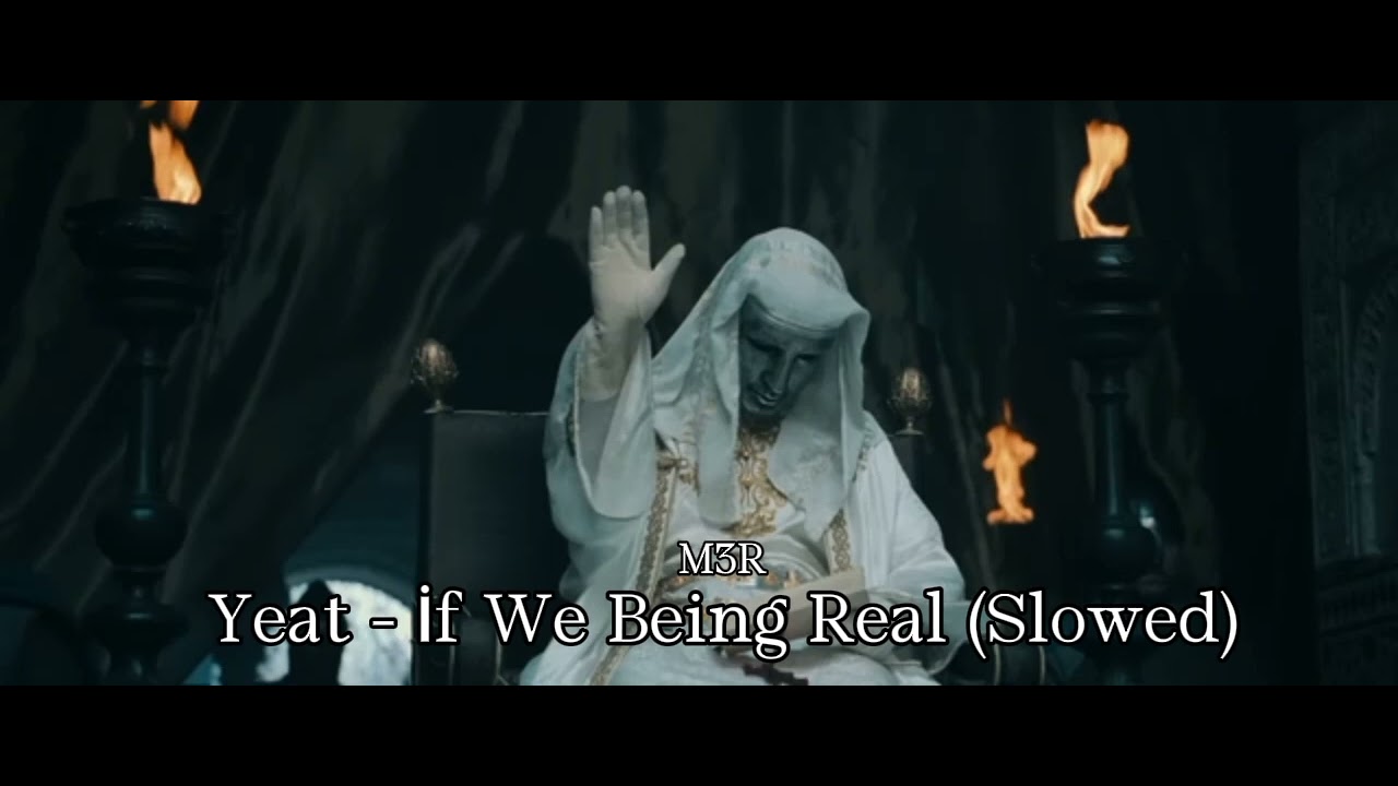 Yeat - İf We Being Real (Slowed) - YouTube