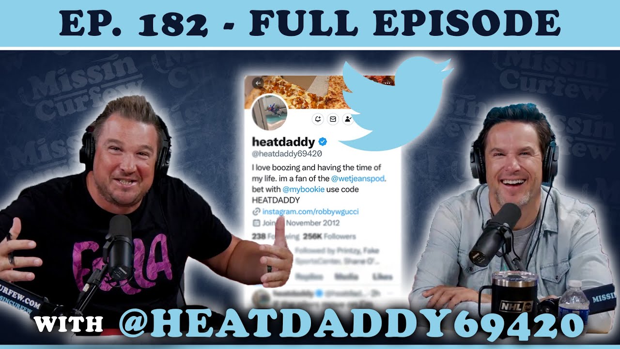 FULL EPISODE (182) - @HeatDaddy69420: Behind the Tweets with Heat Daddy ...