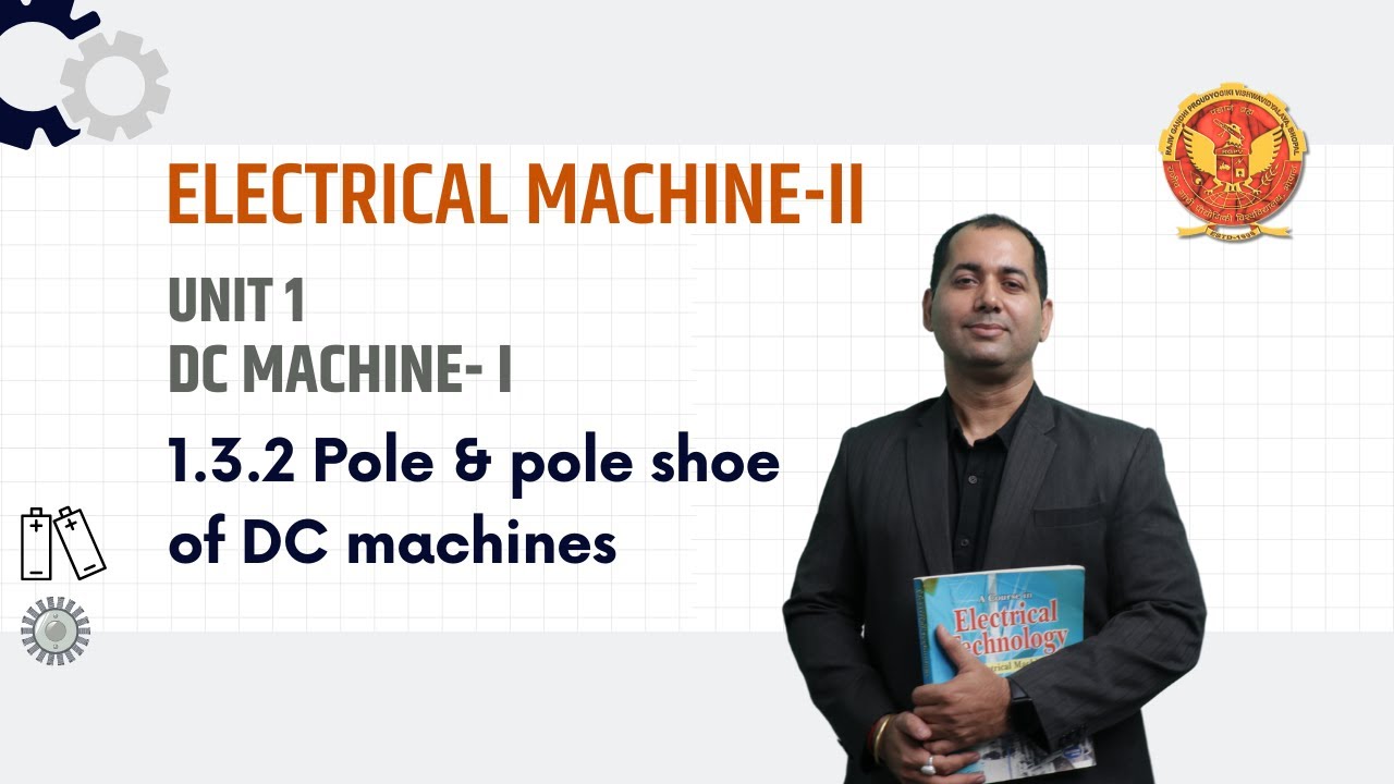1.3.2 Pole & Pole Shoe of DC Machines | EE501 | - YouTube